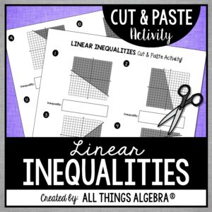 Linear Inequalities Cut & Paste Activity - All Things Algebra®