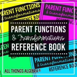 Parent Functions & Transformations Reference Book - All Things Algebra®
